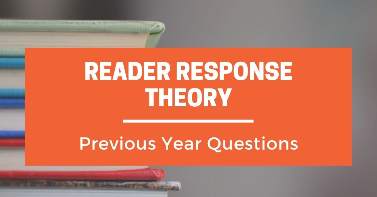 Reader Response Criticism Previous Year Questions NET GATE Reader Response Criticism Previous Year Questions NET GATE